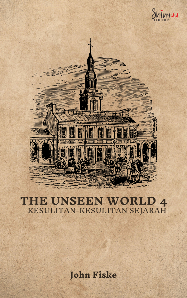 The Unseen World 4: kesulitan-kesulitan sejarah – Shinyuu Publisher